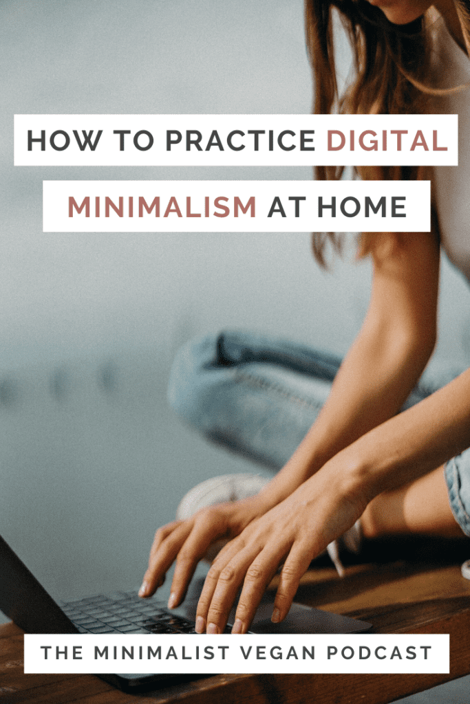 How To Practice Digital Minimalism At Home - Episode 023 | The ...