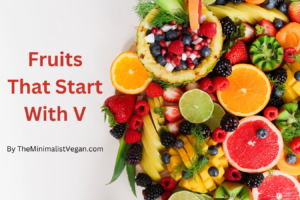 13 Fruits That Start With V (List with Photos and Benefits)